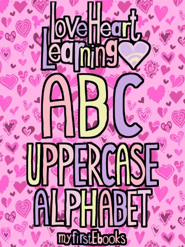 Love Heart Learning – ABC – Upper case alphabet (Children's Book Age 0 ...