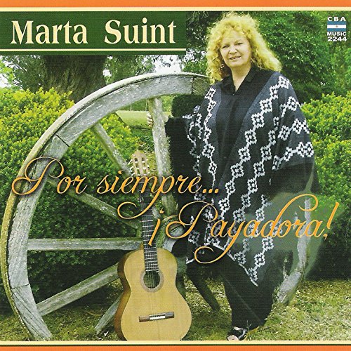 Play Por Siempre ¡Payadora! by Marta Suint on Amazon Music