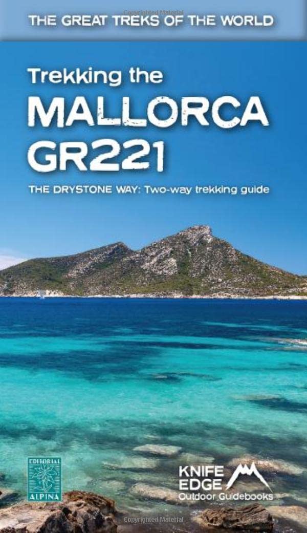 Trekking the Mallorca GR221: Two-way Guidebook (Knife Edge guidebooks ...