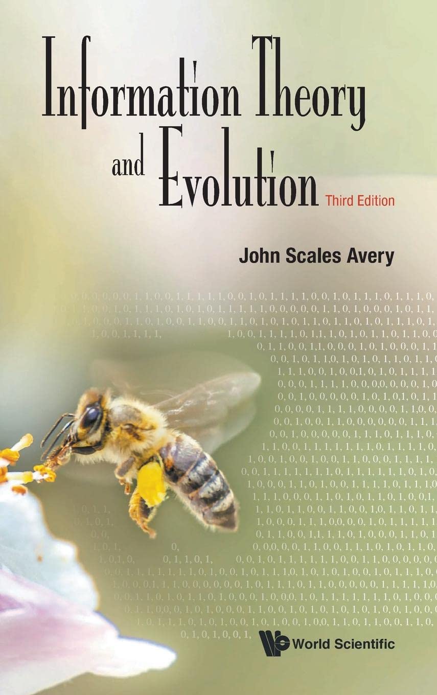 Information Theory And Evolution (third Edition): Avery, John Scales ...