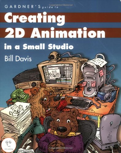 Creating 2D Animation in a Small Studio (Gardner's Guide series): Davis ...