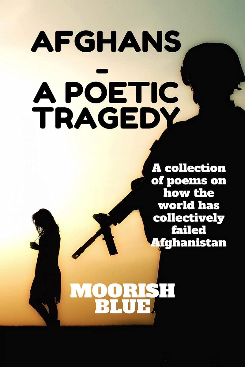 Buy Afghans - A poetic Tragedy : A collection of poems about how ...