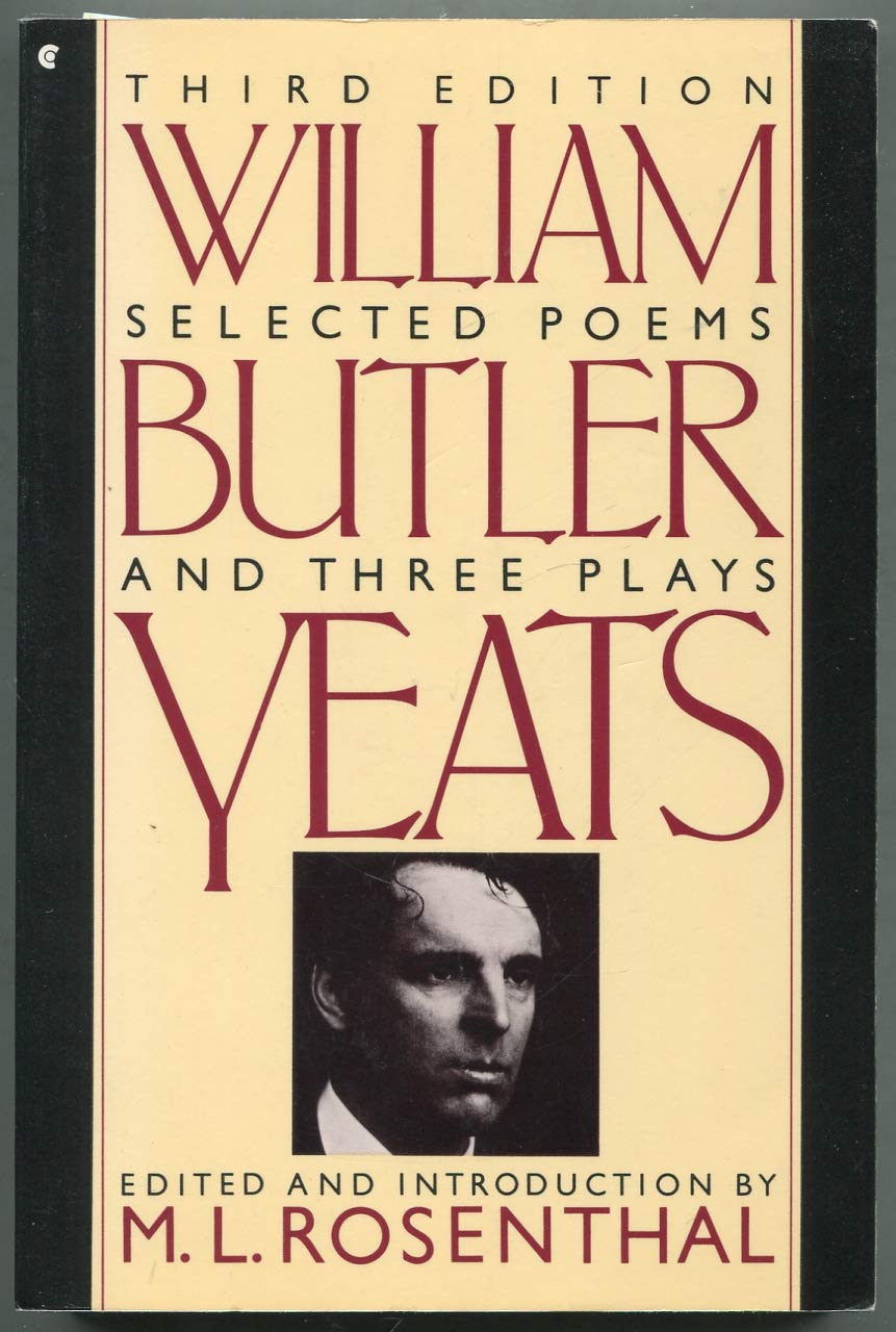 Selected Poems and Three Plays of William Butler Yeats: Yeats, William ...