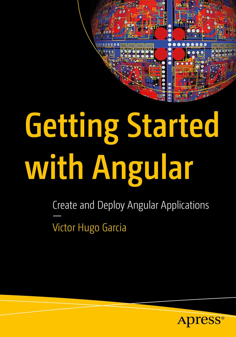 Getting Started with Angular: Create and Deploy Angular Applications: Amazon.co.uk: Garcia ...