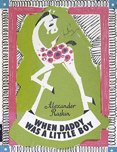 When Daddy Was a Little Boy: Raskin, Alexander: Amazon.com: Books