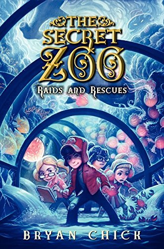 The Secret Zoo: Raids and Rescues: Bryan Chick: Amazon.com: Books