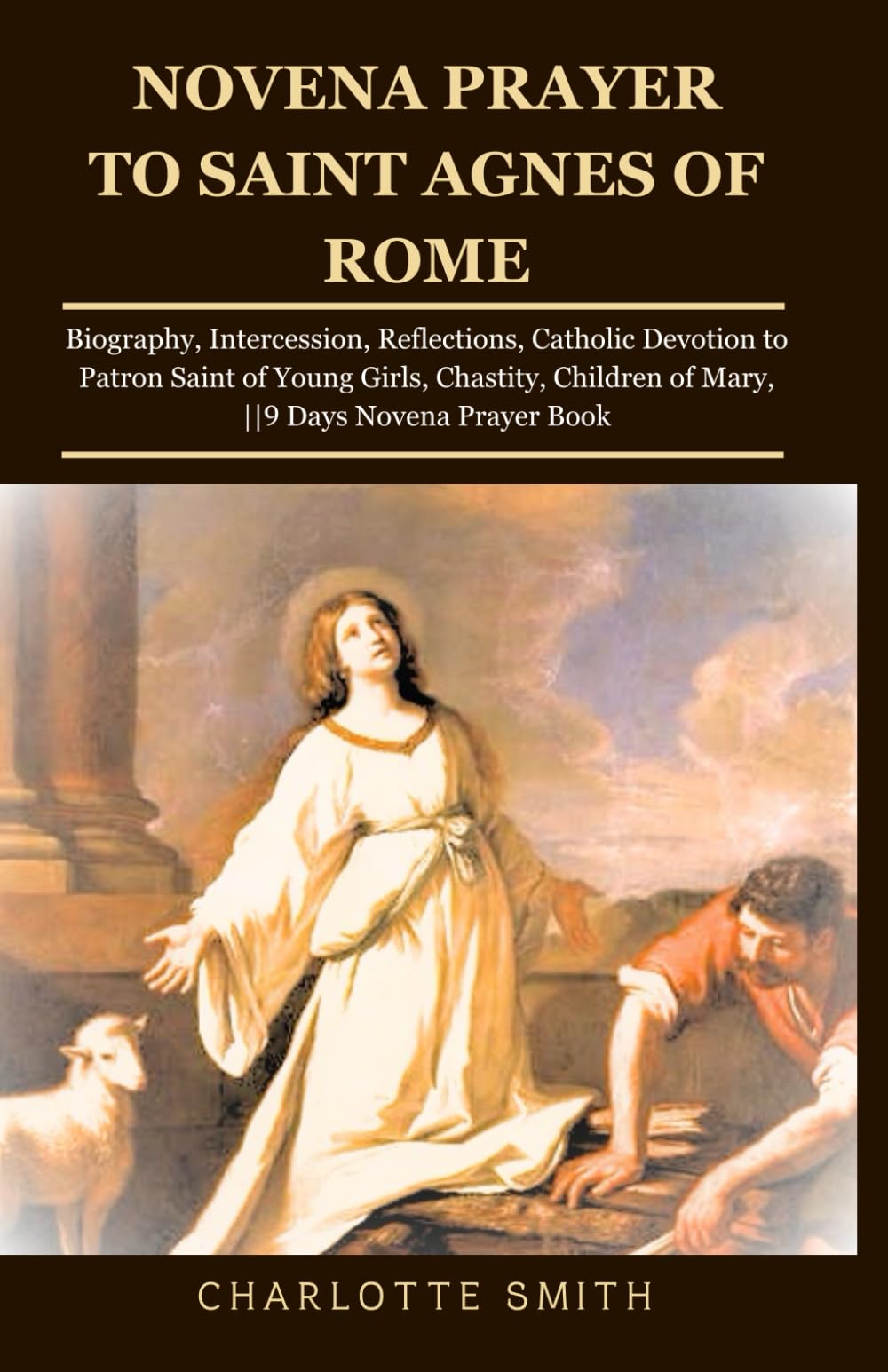 Saint Agnes Of Rome Novena PRAYER TO ST AGNES.Virgin And Martyr.