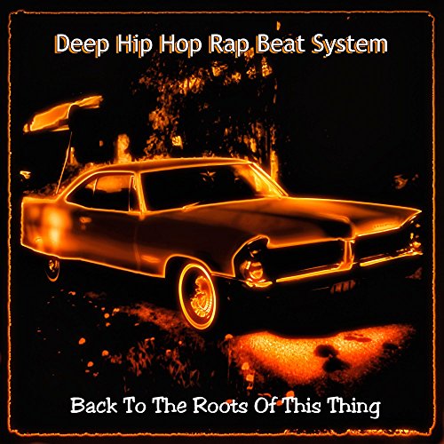 Back to the Roots of This Thing by Deep Hip Hop Rap Beat System on ...