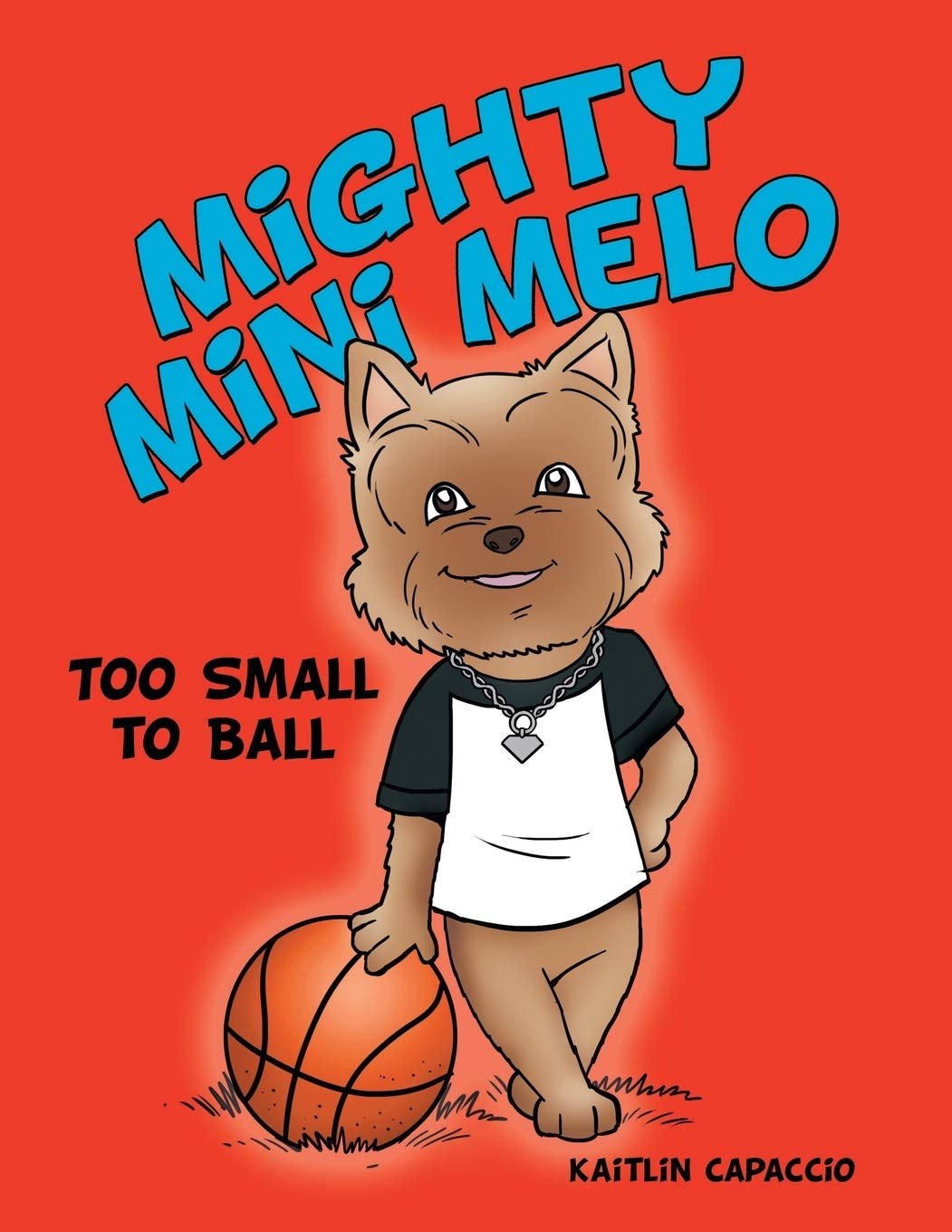 Mighty Mini Melo: Too Small to Ball: Capaccio, Kaitlin: 9781480878204 ...