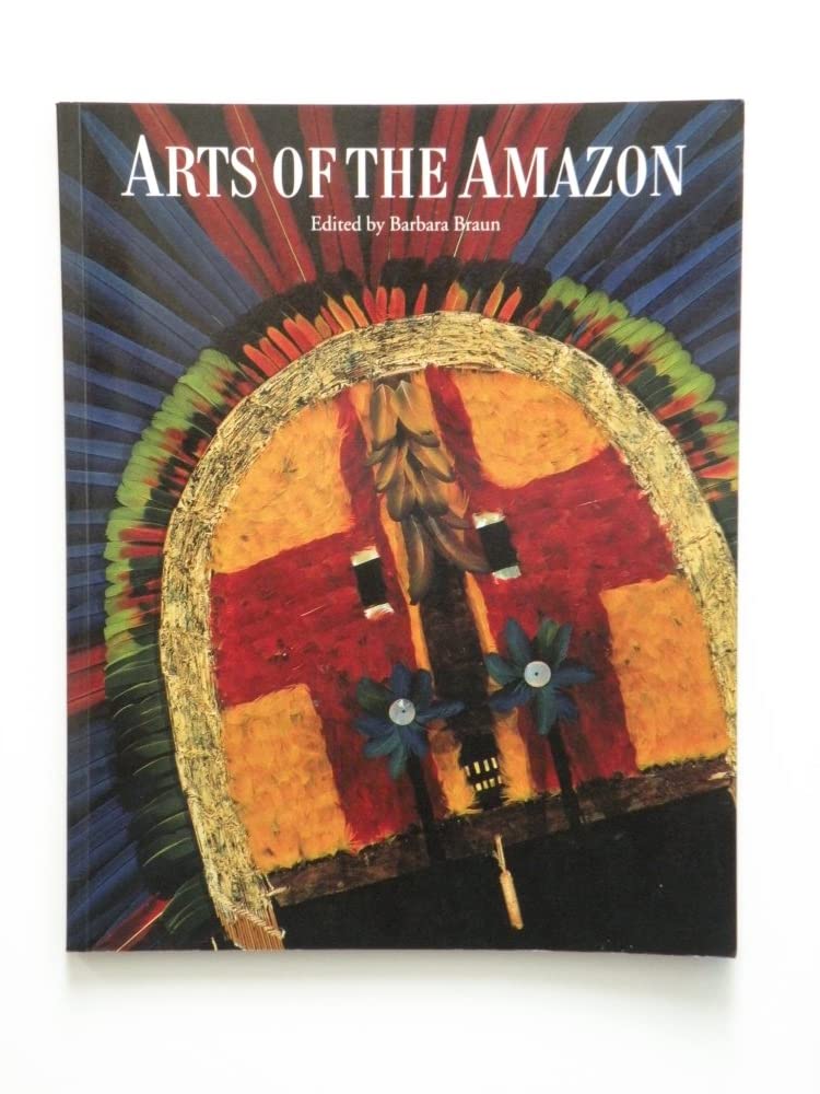 Amazon.com: Arts of the Amazon: 9780500278246: Braun, Barbara, Roe ...
