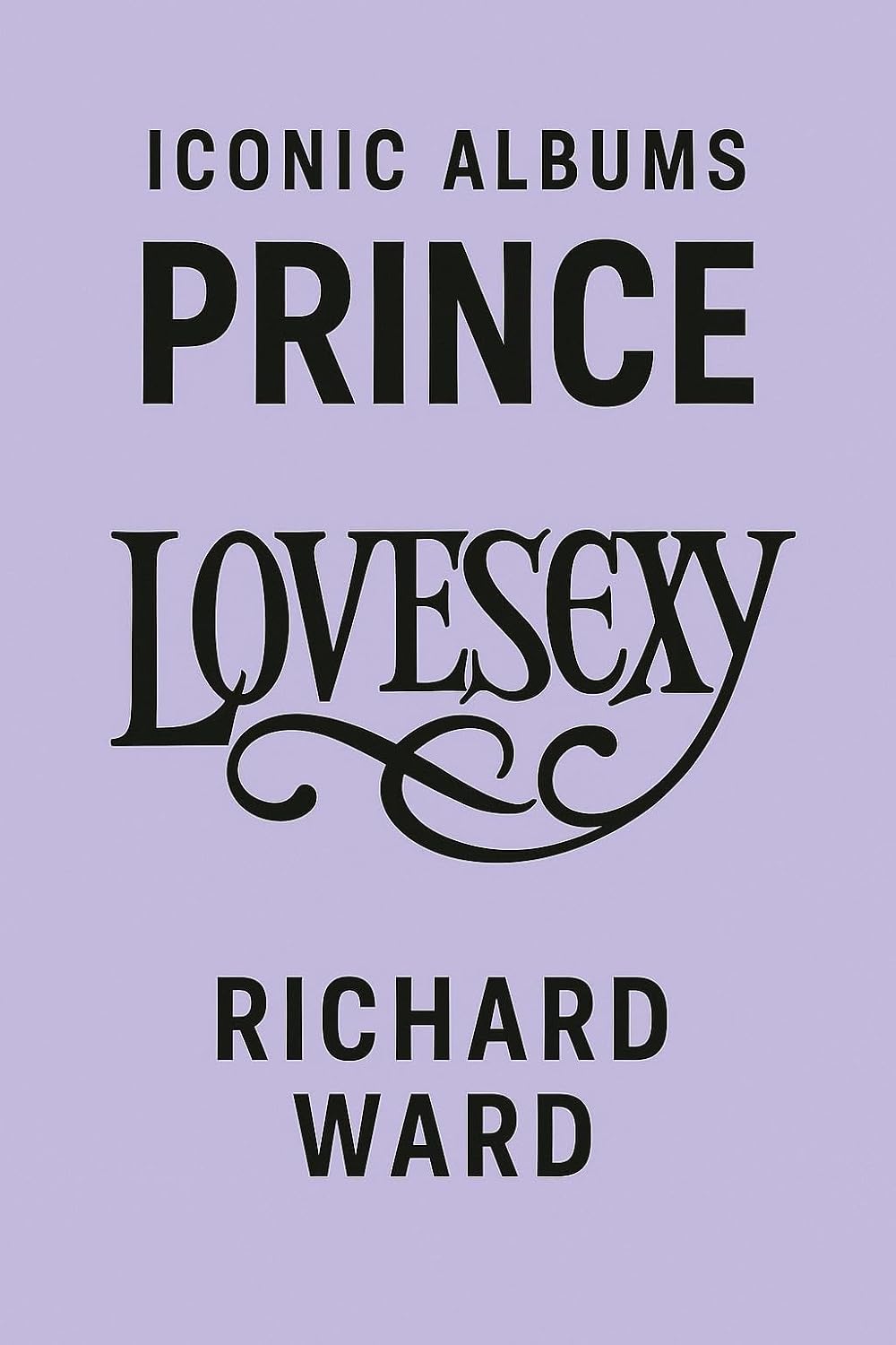 Iconic albums - Prince - Lovesexy (English Edition) eBook : Ward ...