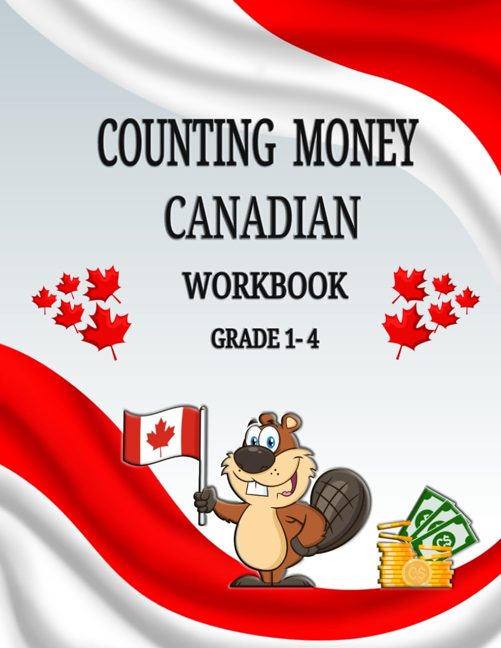 Counting Money Canadian Workbook Grade 1-4: Counting Money Book Ages 6 ...