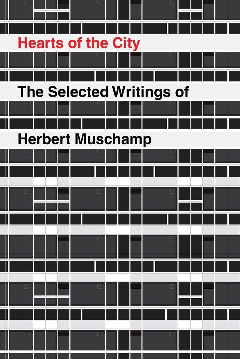 Hearts of the City: The Selected Writings of Herbert Muschamp: Muschamp ...