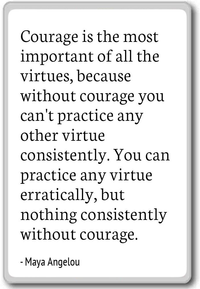 Maya Angelou Quotes Courage