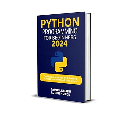 Python Programming For Beginners: The Most Concise and Well-Detailed Guide to Learn Python from ...