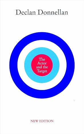 The Actor and the Target : Declan Donnellan: Amazon.co.uk: Books