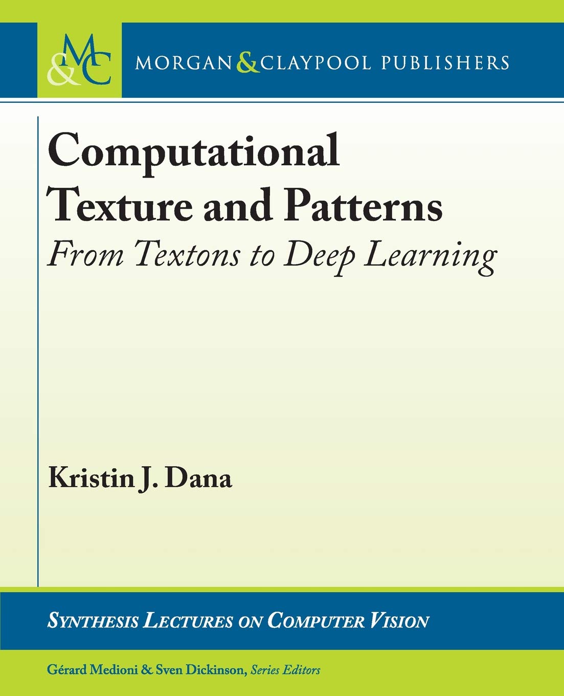 Computational Texture And Patterns From Textons To Deep Learning Synthesis Lectures On
