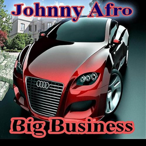 Play Big Bizness by Johnny Afro on Amazon Music