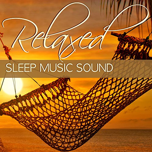 Relaxed - Contemplative Soundscape, Sleep Aid for Insomnia Symptoms and ...