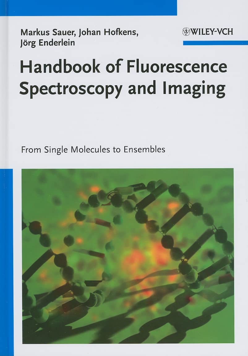 Handbook of Fluorescence Spectroscopy and Imaging: From Ensemble to ...