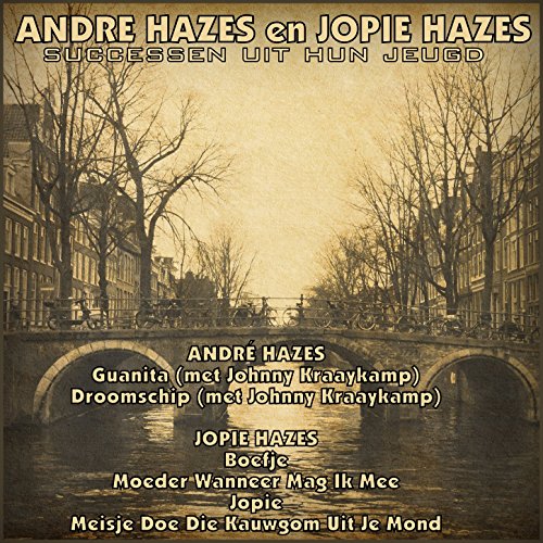 Play Andre & Jopie Hazes; Successen Uit Hun Jeugd by André Hazes ...