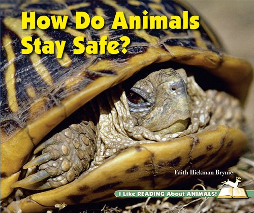 How Do Animals Stay Safe? (I Like Reading About Animals!): Brynie ...