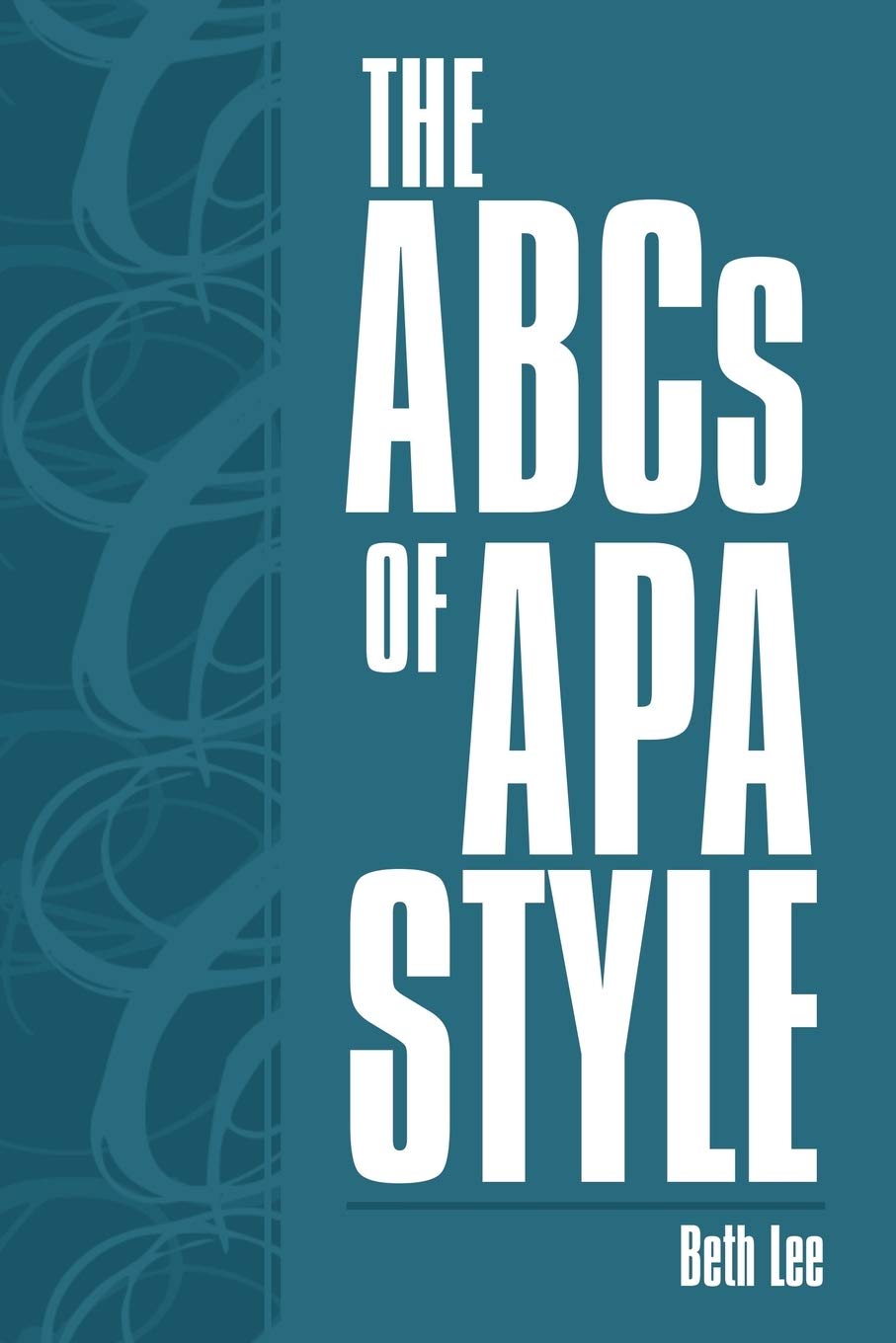 The ABCs of APA Style: Lee, Beth: 9781480846029: Amazon.com: Books