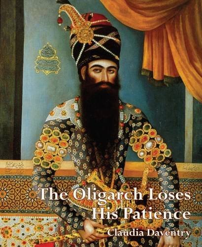The Oligarch Loses His Patience: Daventry, Claudia: 9781906285791 ...
