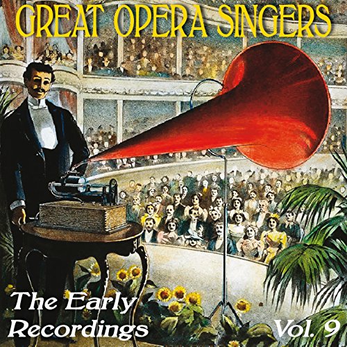 Amazon.com: Great Opera Singers: The Early Recordings, Vol. 9 : VARIOUS ...