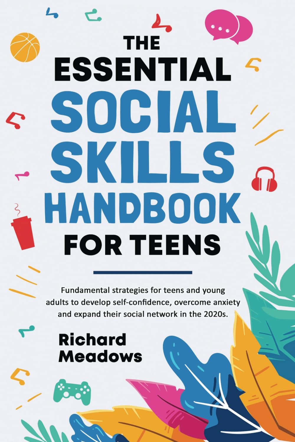 Amazon.com: The Essential Social Skills Handbook for Teens: Fundamental ...