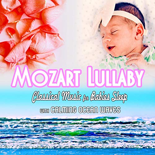Mozart Lullaby: Classical Music for Babies Sleep with Calming Ocean ...