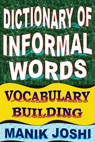 Dictionary of Informal Words: Vocabulary Building (English Word Power ...