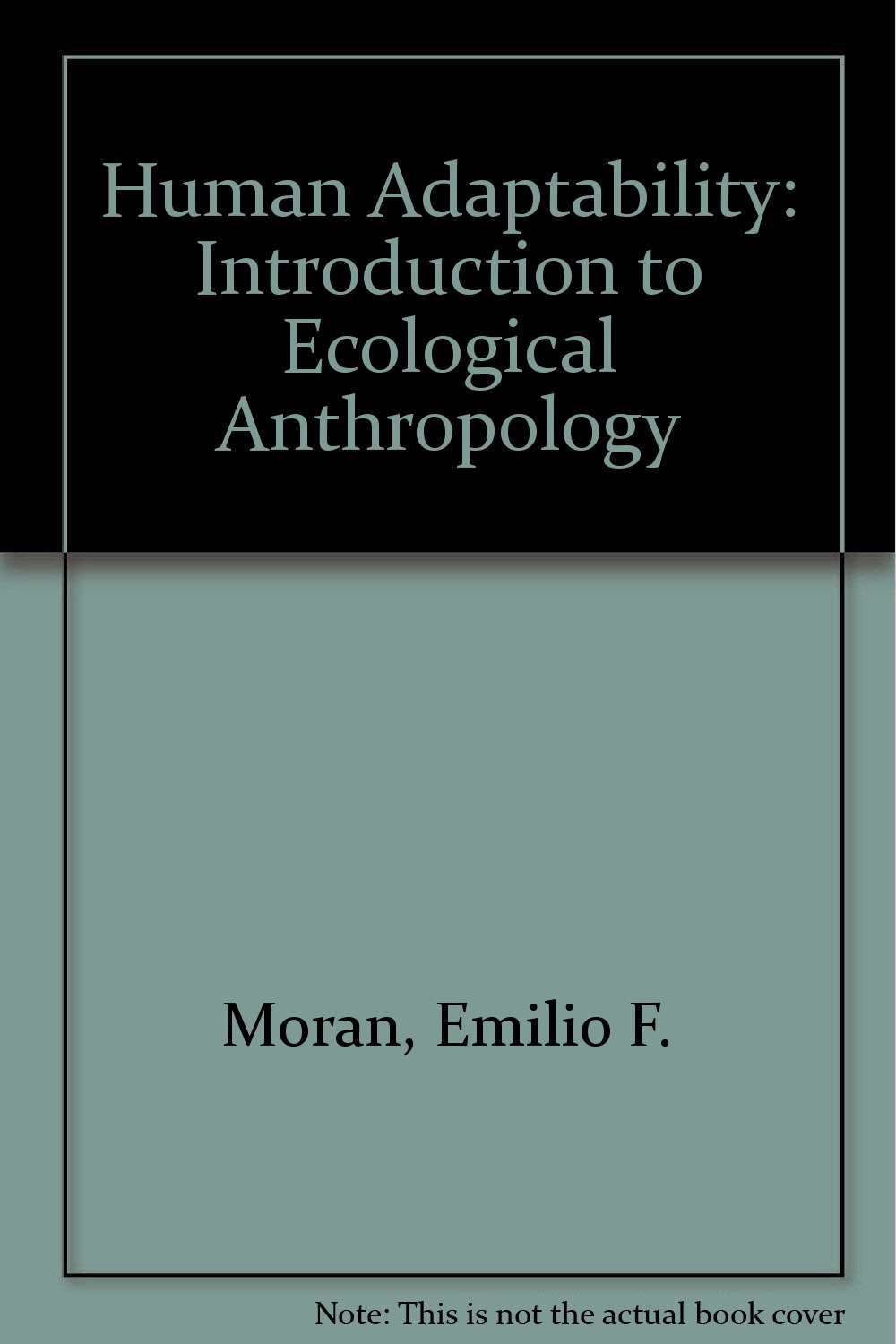 Human Adaptability: An Introduction To Ecological Anthropology: Amazon ...