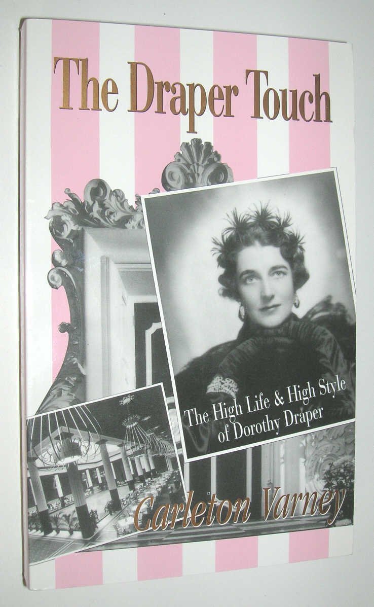 Draper Touch: The High Life & High Style of Dorothy Draper: Carleton ...