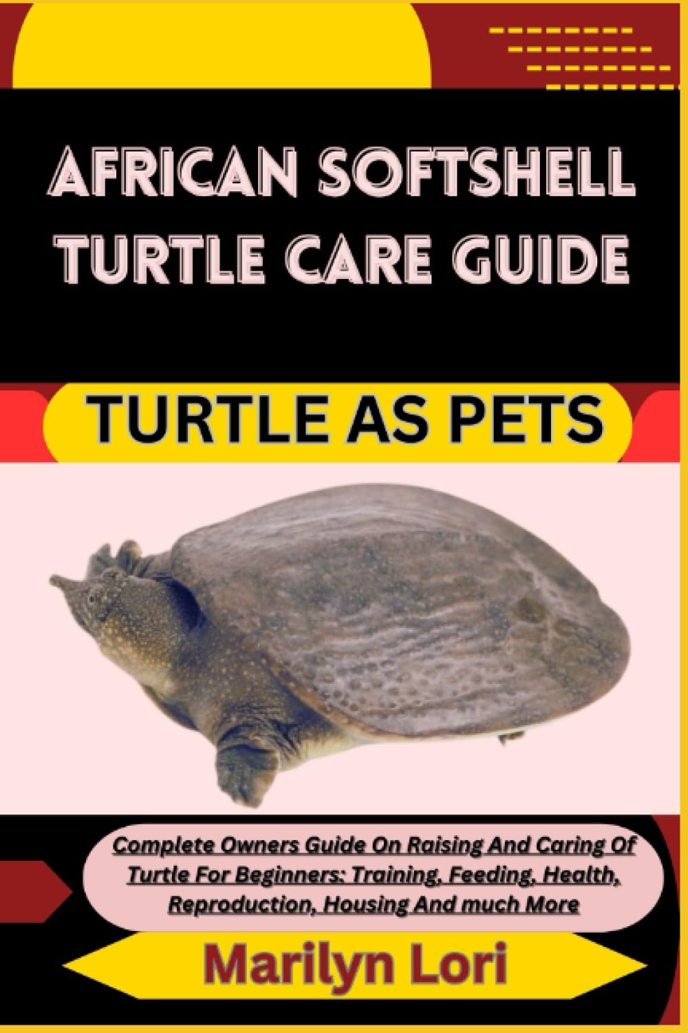 AFRICAN SOFTSHELL TURTLE CARE GUIDE TURTLE AS PETS: Complete Owners ...