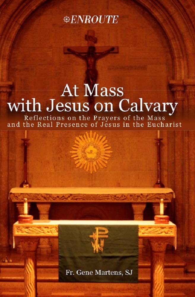 Buy At Mass with Jesus on Calvary: Reflections on the Prayers of the ...