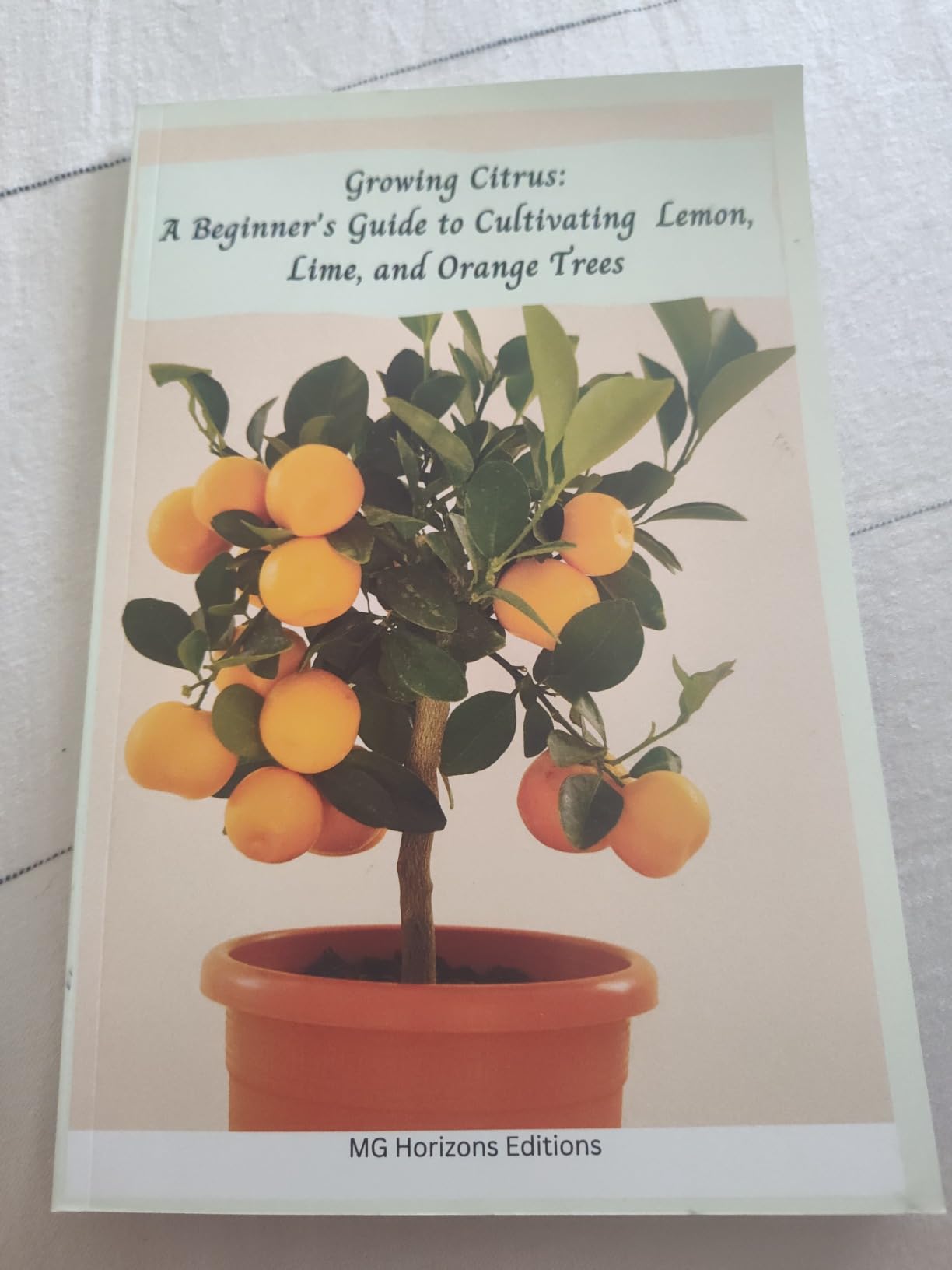 Growing Citrus: A Beginner's Guide to Cultivating Lemon, Lime, and ...
