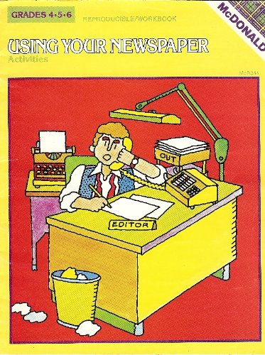 Using Your Newspaper Activities Reproducible / Workbook (Grades 4,5,6 ...
