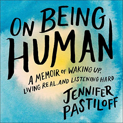 On Being Human (Audio Download): Jennifer Pastiloff, Jennifer Pastiloff ...