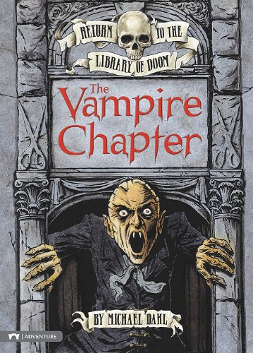 The Vampire Chapter (Return to the Library of Doom): Dahl, Michael ...