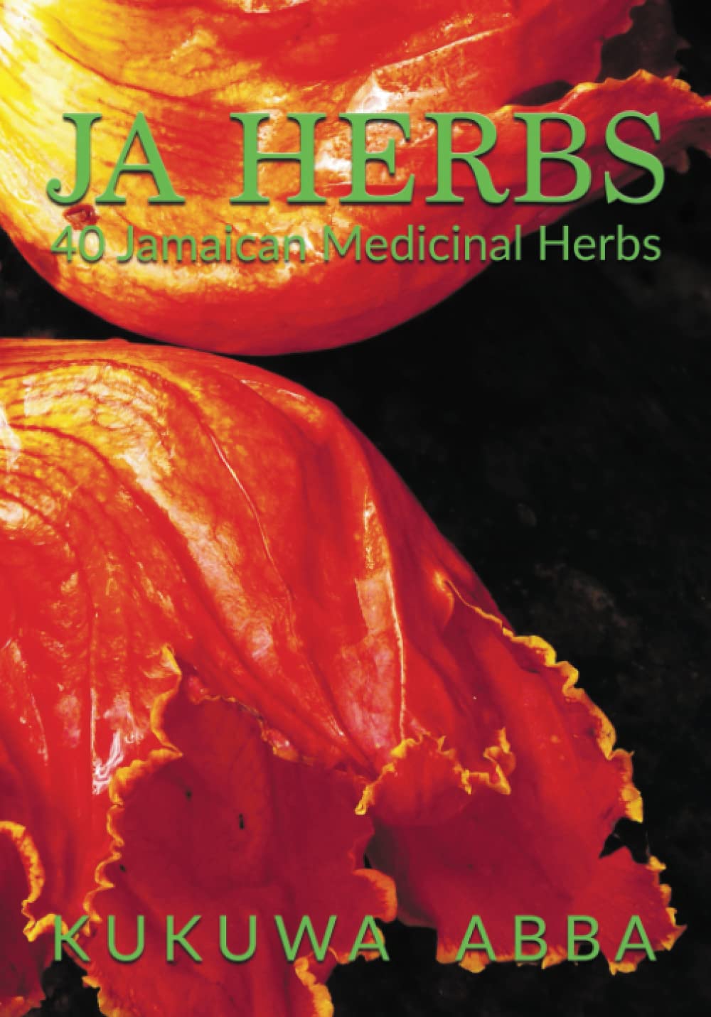 JA Herbs: 40 Jamaican Medicinal Herbs: Abba, Kukuwa: 9781786450753 ...