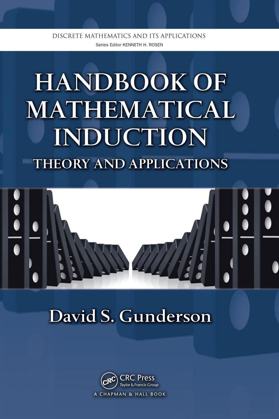 Handbook of Mathematical Induction: Theory and Applications (Discrete ...