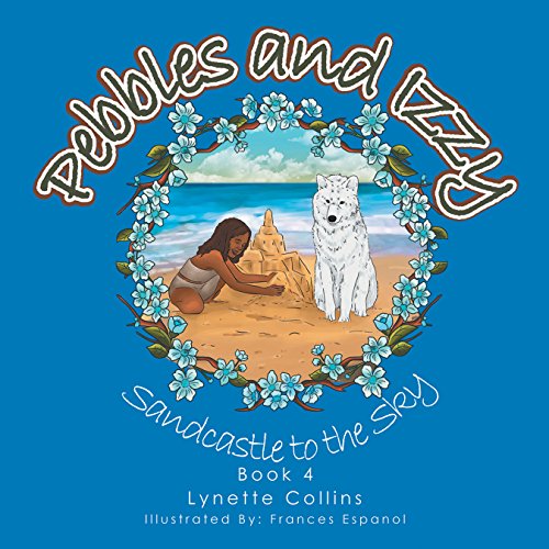 Pebbles and Izzy: Sandcastle to the Sky eBook : Collins, Lynette ...