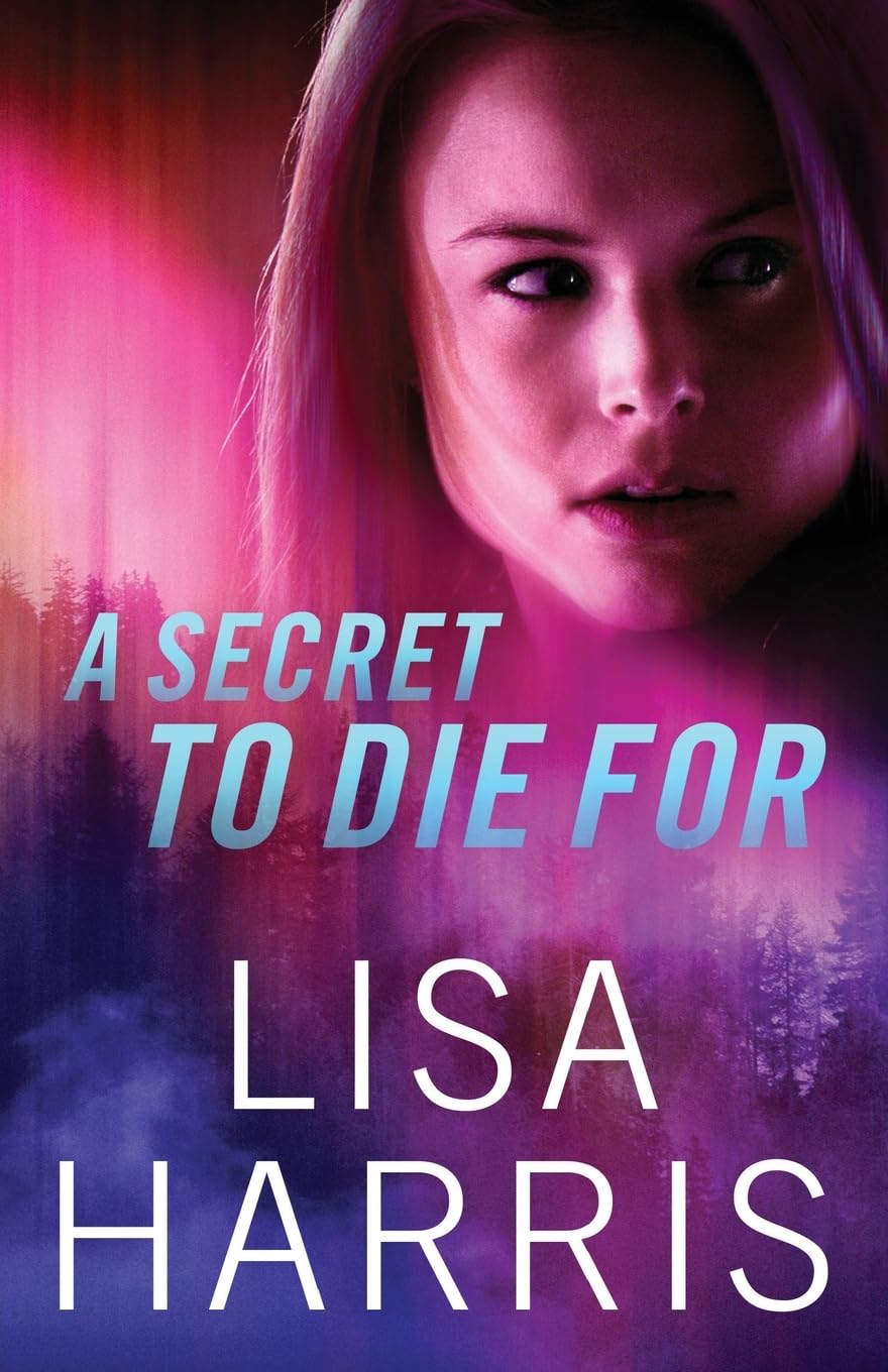 A Secret to Die For: Lisa Harris: 9780800729158: Amazon.com: Books