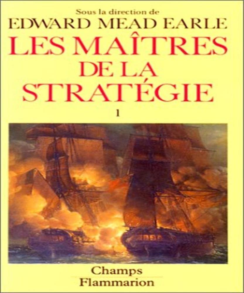 Amazon.fr - Les Maîtres de la stratégie - Earle, Edward Mead - Livres