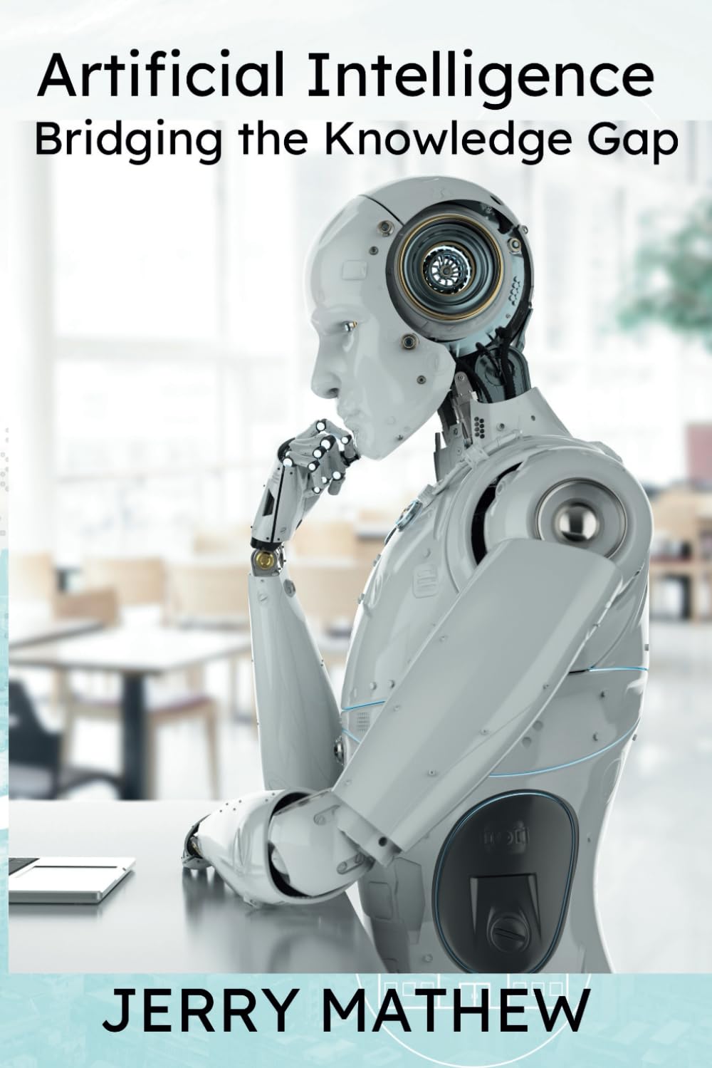 Artificial Intelligence: Bridging the Knowledge Gap: Mathew, Jerry: 9798989406807: Amazon.com: Books