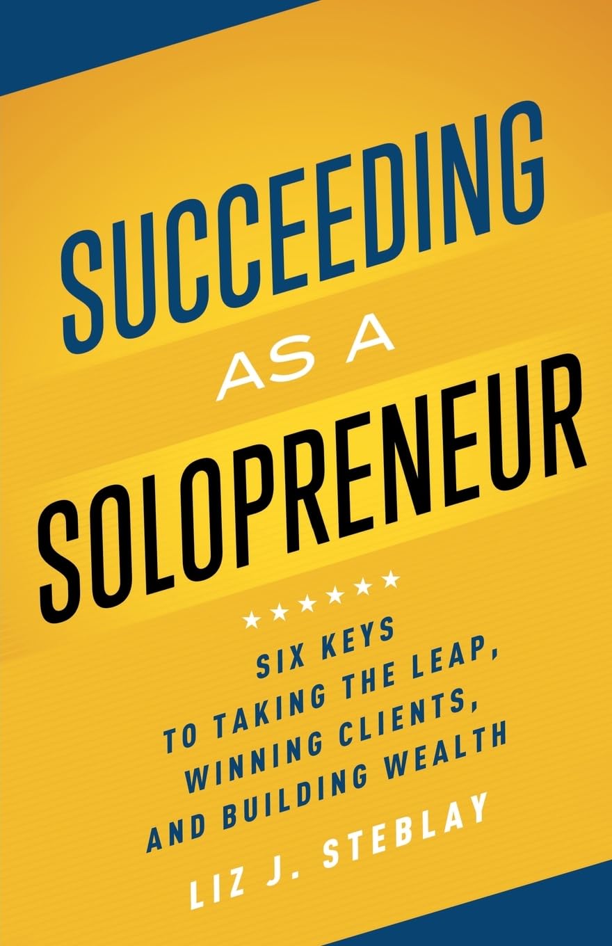 Amazon.com: Succeeding as a Solopreneur: Six Keys to Taking the Leap ...
