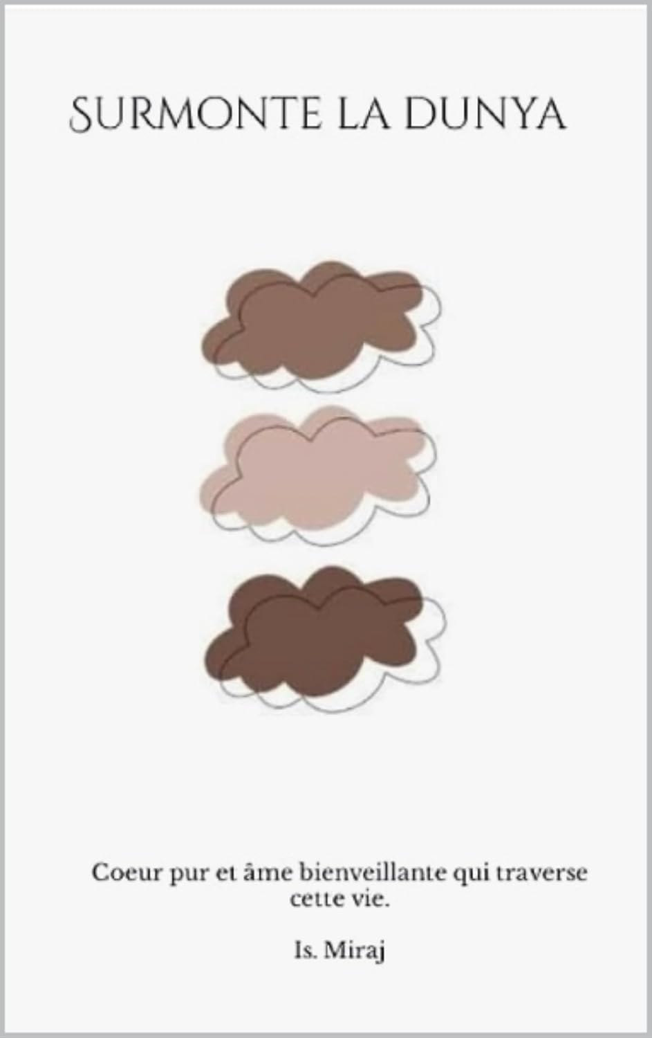 Surmonte la dunya: Cœur pur et âme bienveillante qui traverse cette vie ...