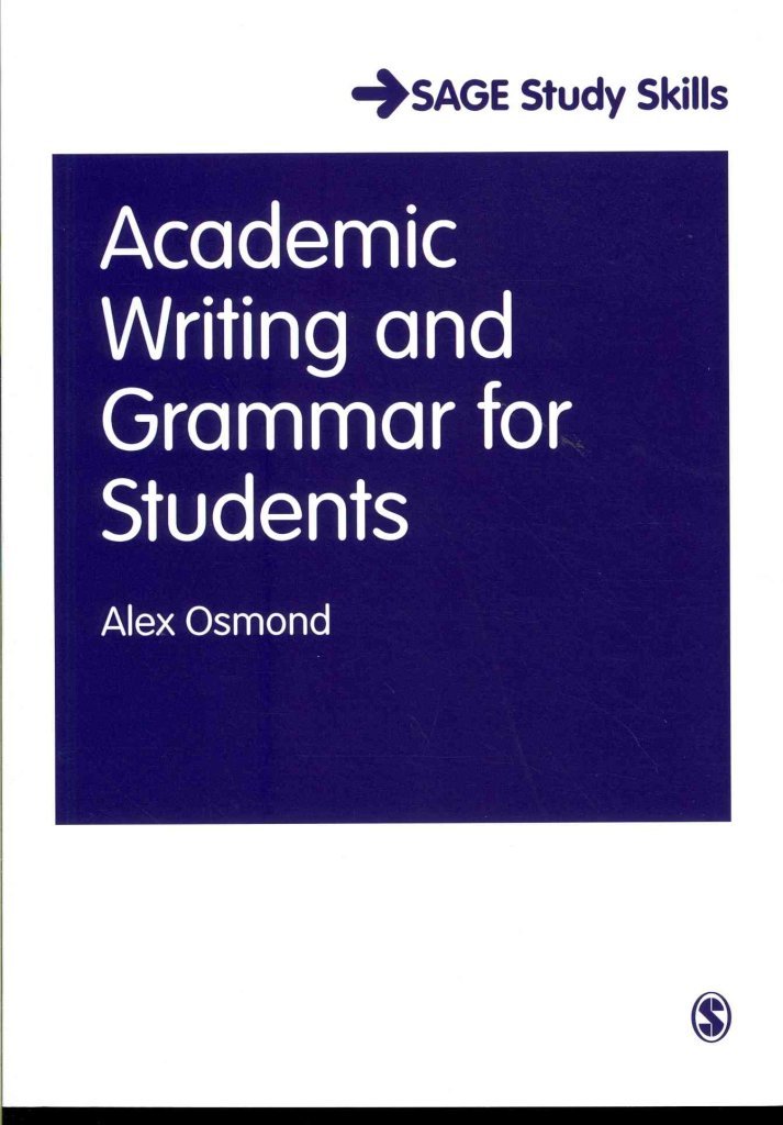 Academic Writing and Grammar for Students (SAGE Study Skills Series ...