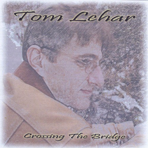 Play Crossing The Bridge by Tom Lehar on Amazon Music